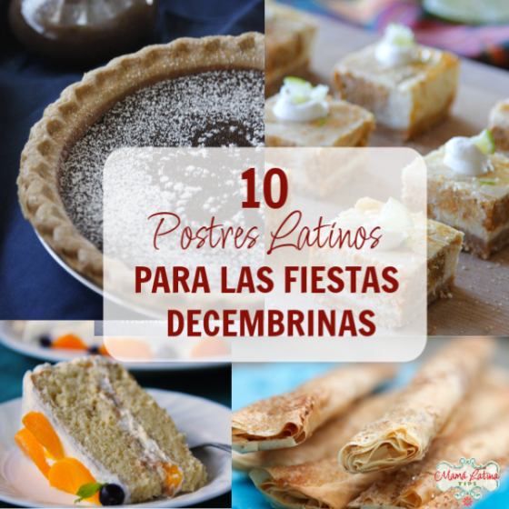 Postres Latinos para las Fiestas Decembrinas • Mama Latina Tips