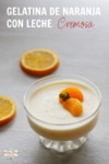 Gelatina de Naranja con Leche Cremosa • Mama Latina Tips