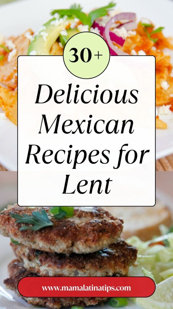 30+ Easy Mexican Recipes for Lent • Mama Latina Tips